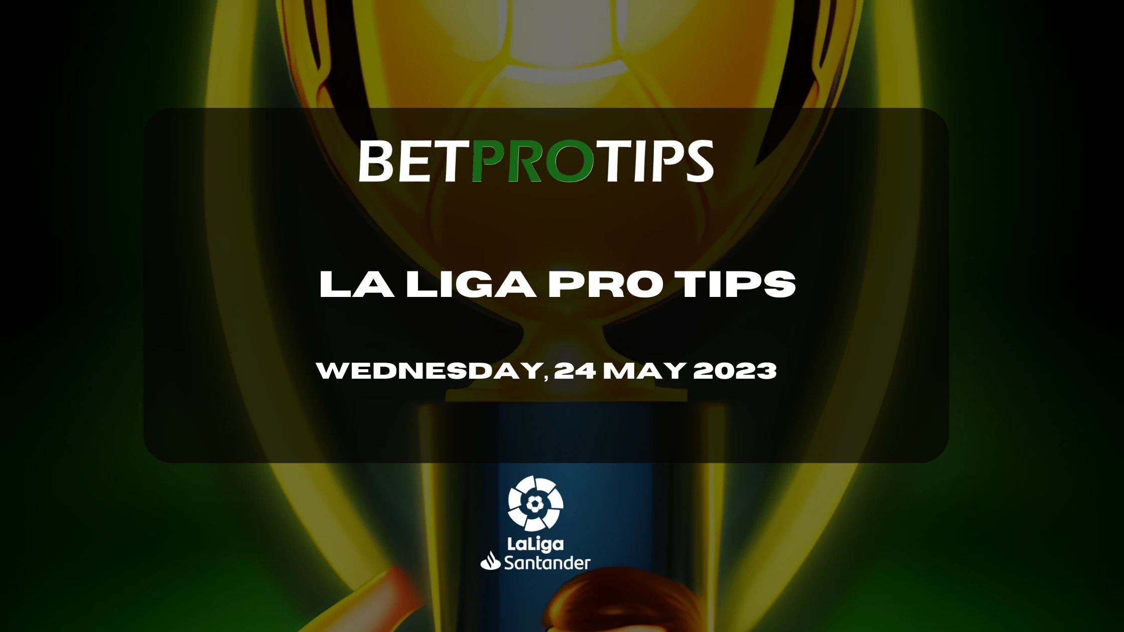 Conseils de pros de la Liga pour ce mercredi - Bet Pro Tips
