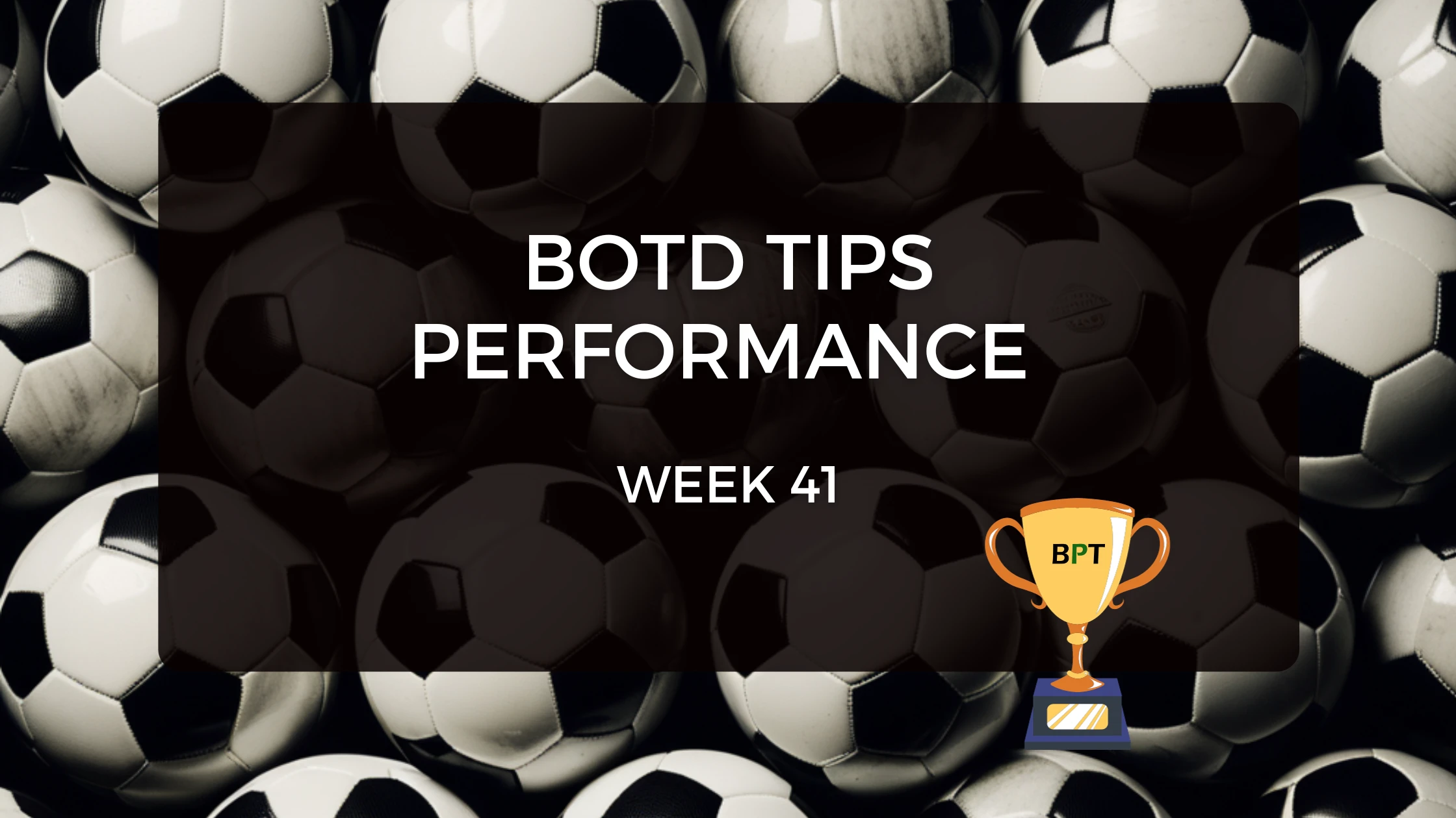 Week 41: BOTD Tips Performance