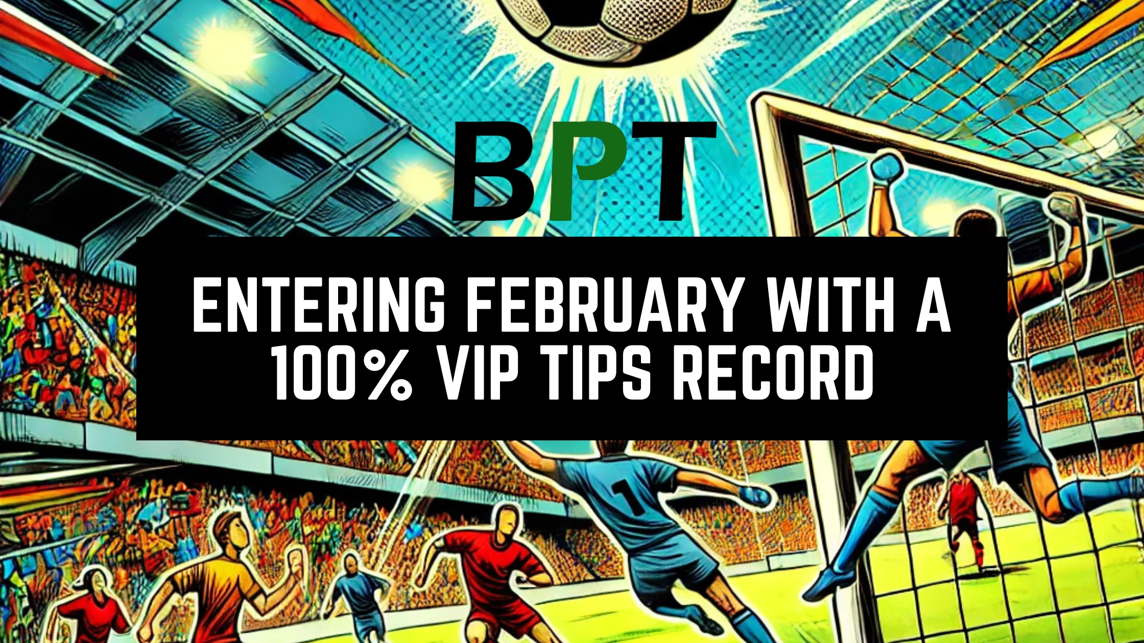 Entering February with a 100% VIP Tips Record - Bet Pro Tips